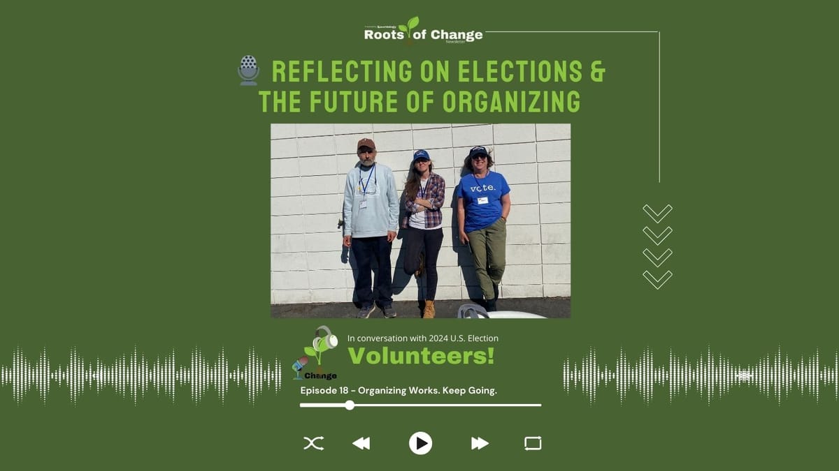 🎙 Reflecting on Elections & the Future of Organizing